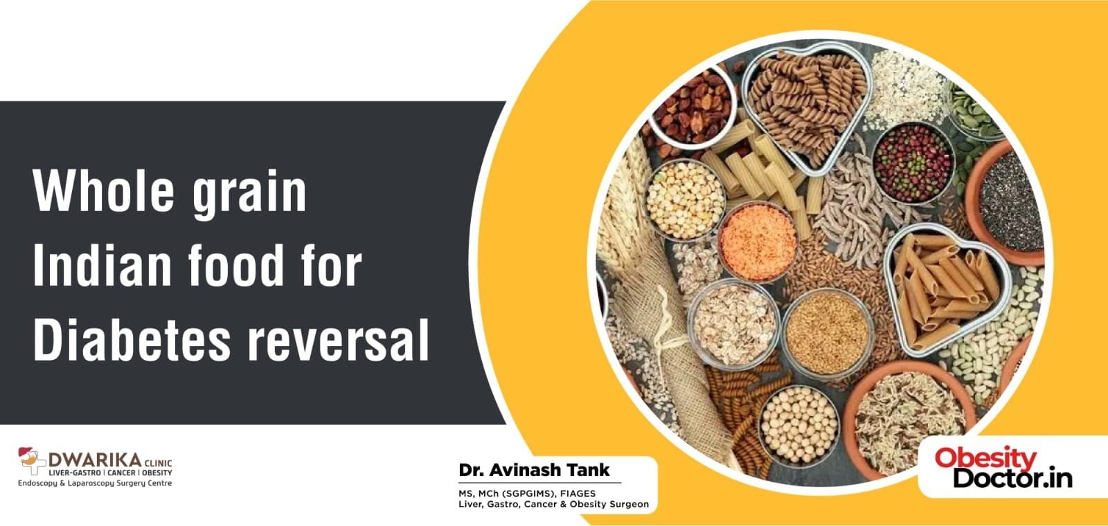 Whole grain Indian food for Diabetes reversal - Dr AvinashTank, is a ...
